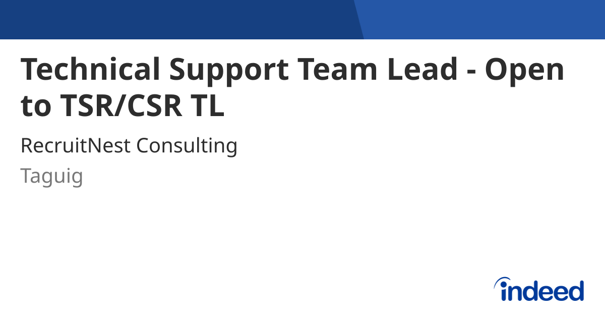 Technical Support Team Lead - Open to TSR/CSR TL - Taguig - Indeed.com