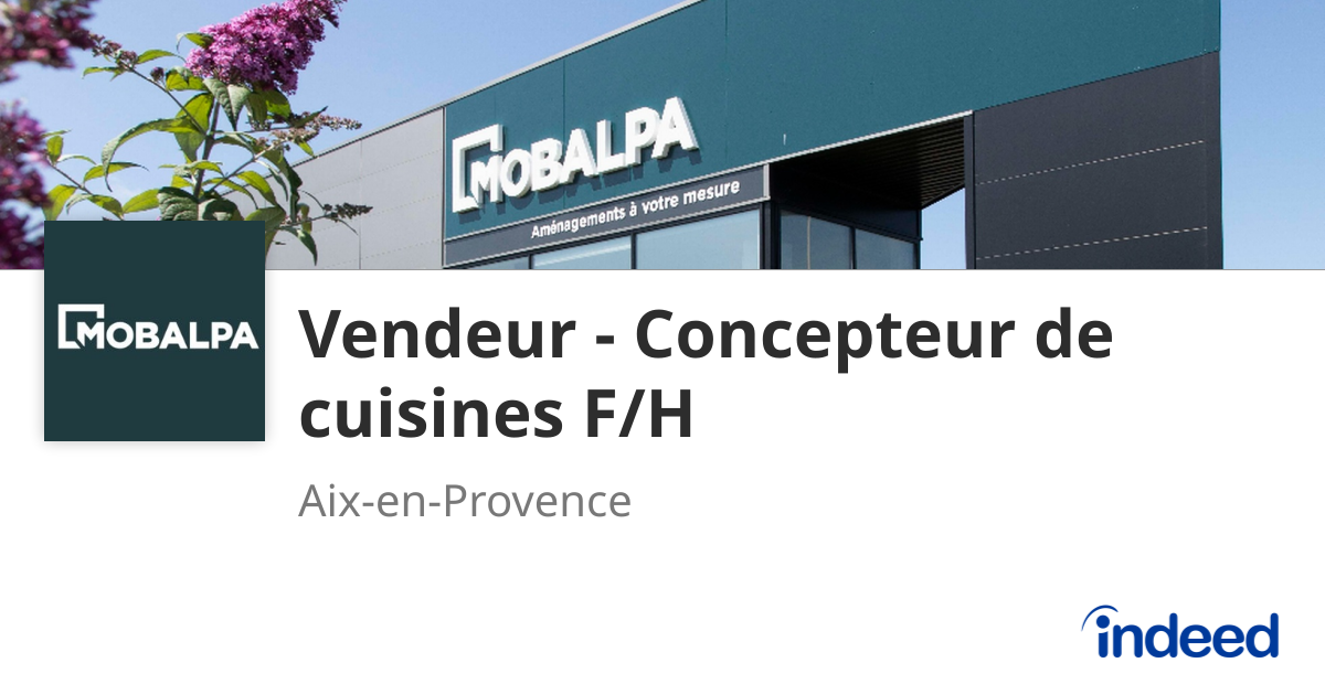 Vendeur - Concepteur de cuisines F/H - 13090 Aix-en-Provence - Indeed.com