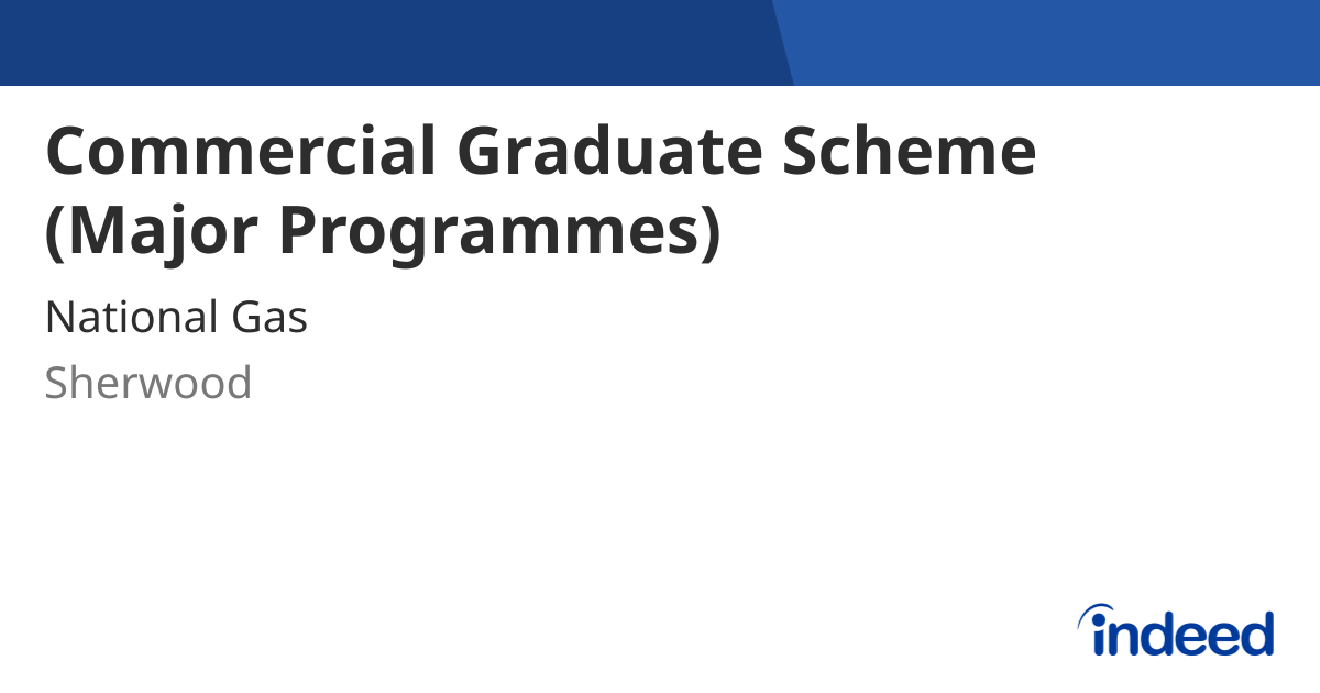 Commercial Graduate Scheme (Major Programmes) - Sherwood - Indeed.com