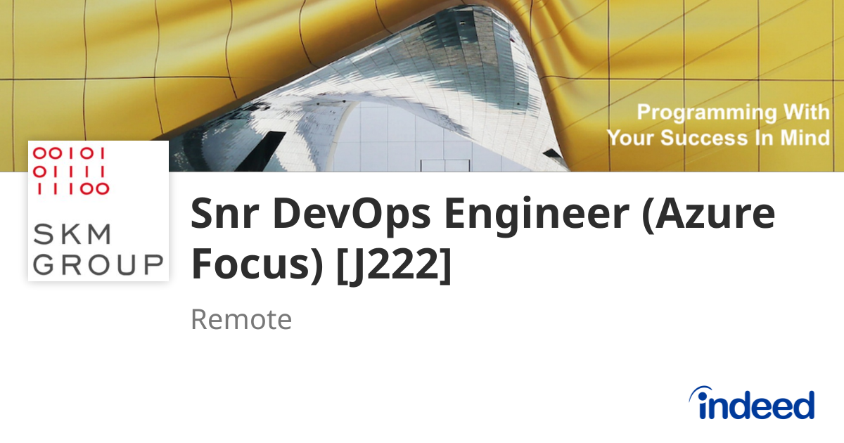 Snr DevOps Engineer (Azure Focus) [J222] - Remote - Indeed.com