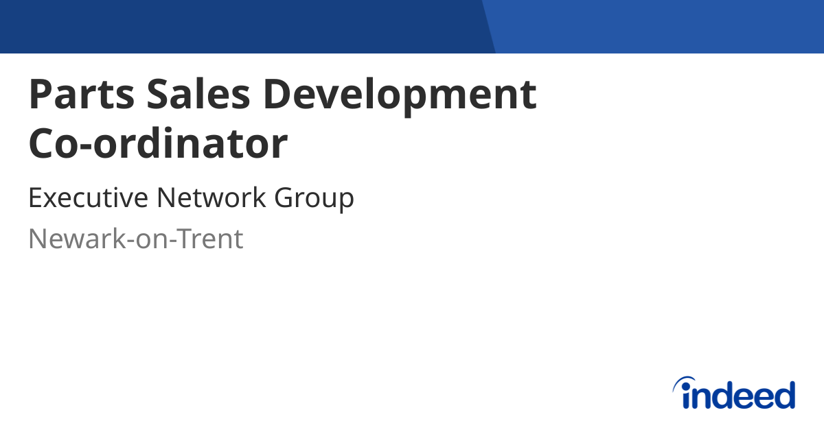 Parts Sales Development Co-ordinator - Newark-on-Trent - Indeed.com