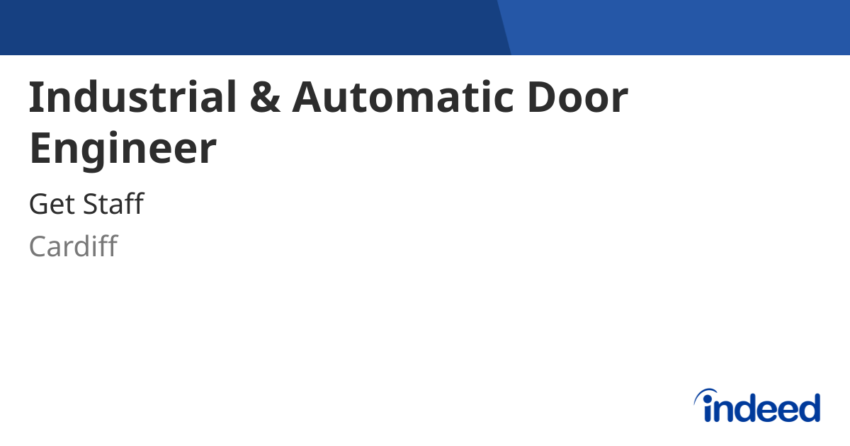 Industrial & Automatic Door Engineer - Cardiff - Indeed.com