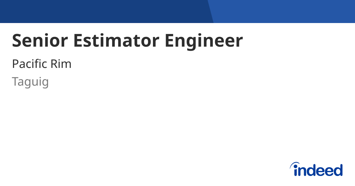 Senior Estimator Engineer - Taguig - Indeed.com