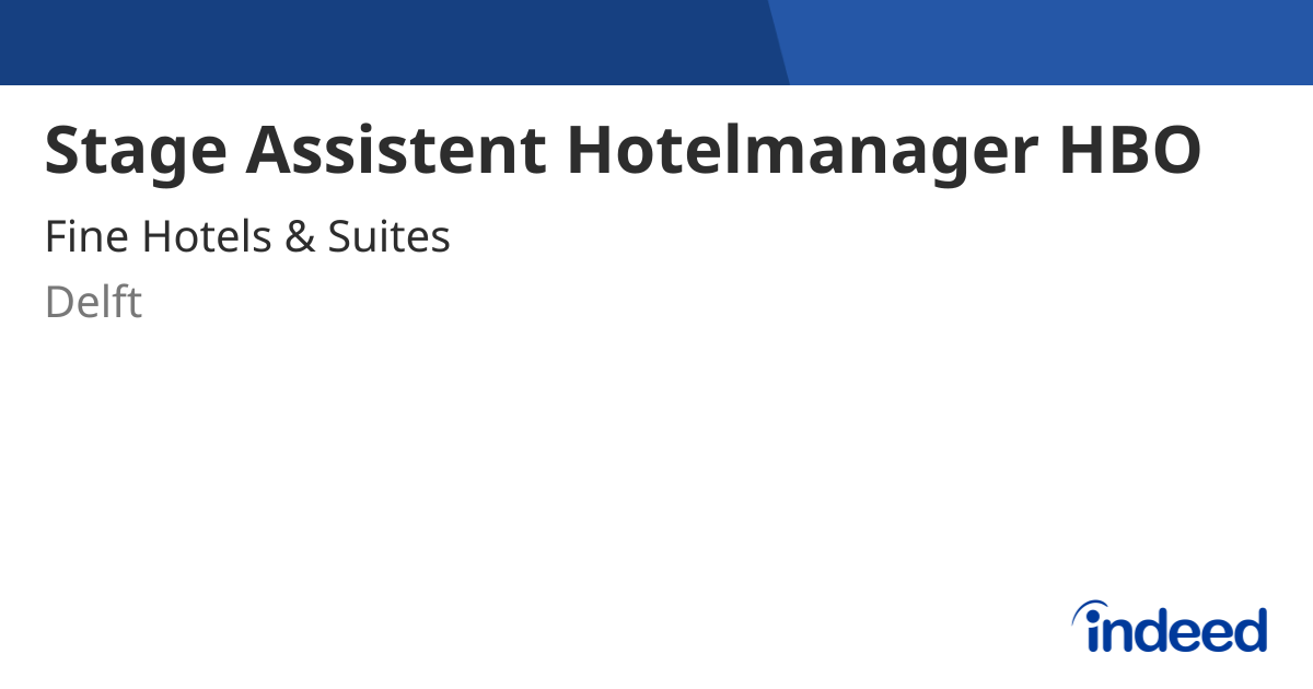 Stage Assistent Hotelmanager HBO - 2628 Delft - Indeed.com
