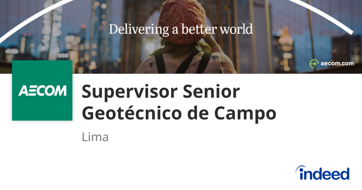 Supervisor Senior Geotécnico de Campo - Lima, Lima - Indeed.com