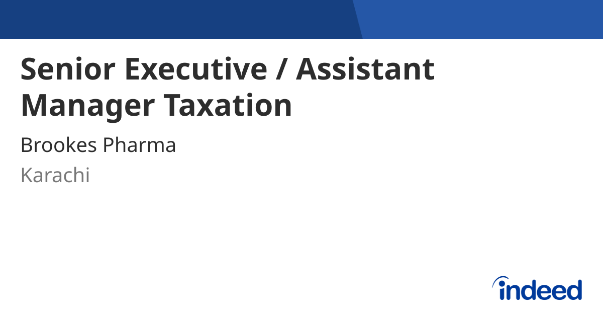 Senior Executive / Assistant Manager Taxation - Karachi - Indeed.com