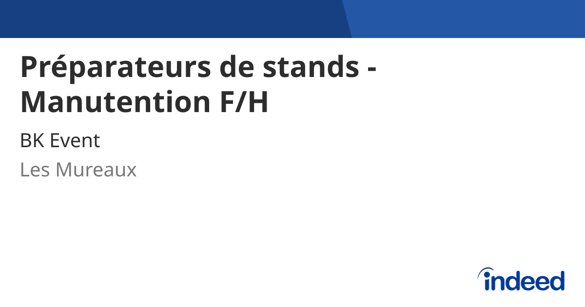 Préparateurs de stands - Manutention F/H - 78130 Les Mureaux - Indeed.com