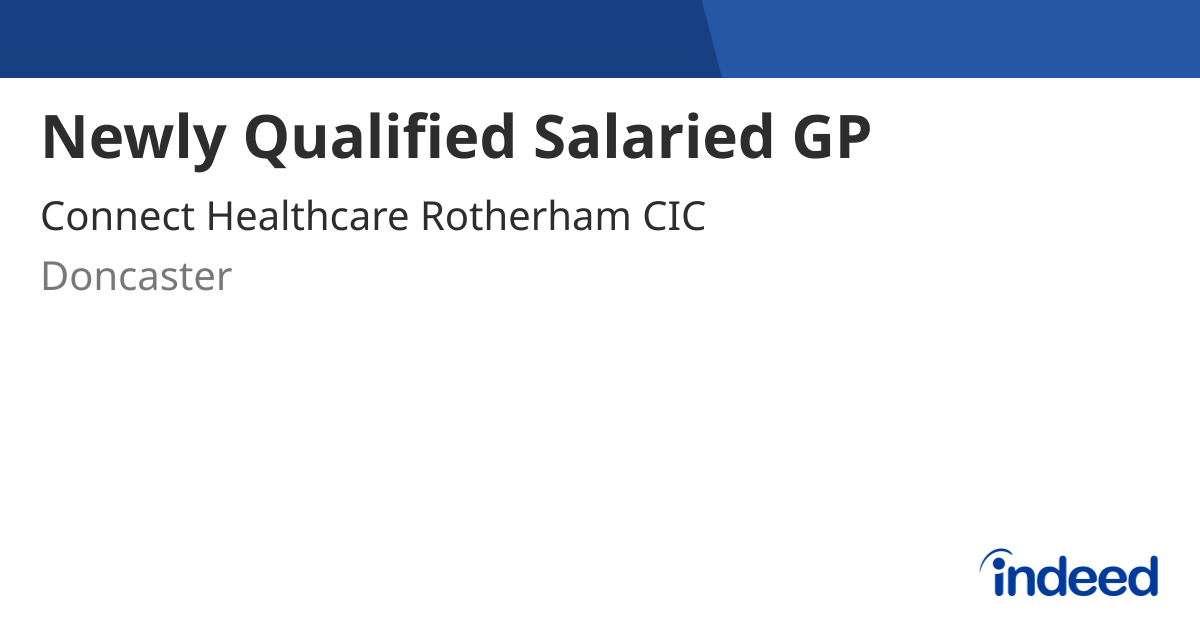 Newly Qualified Salaried GP - Doncaster DN7 4BY - Indeed.com