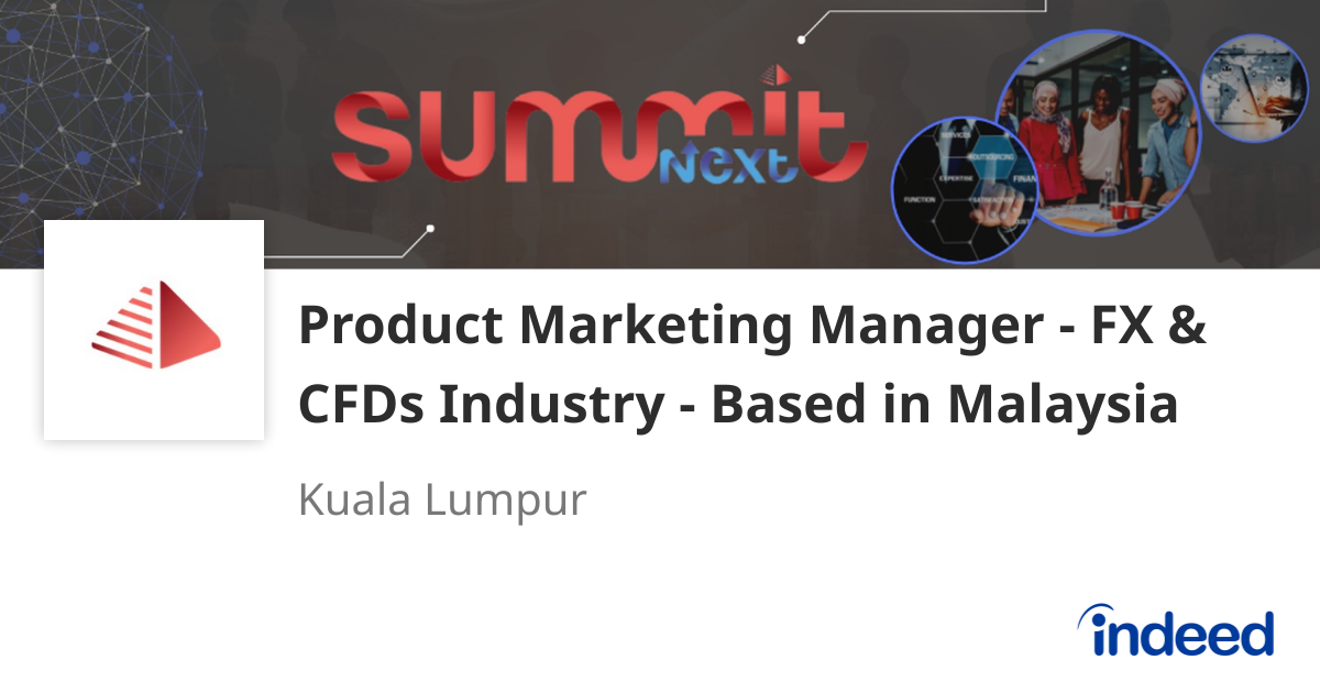 Product Marketing Manager - FX & CFDs Industry - Based in Malaysia - Kuala Lumpur - Indeed.com