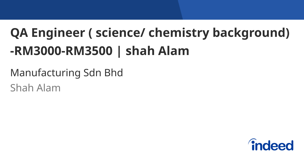 QA Engineer ( science/ chemistry background) -RM3000-RM3500 | shah Alam - Shah Alam - Indeed.com