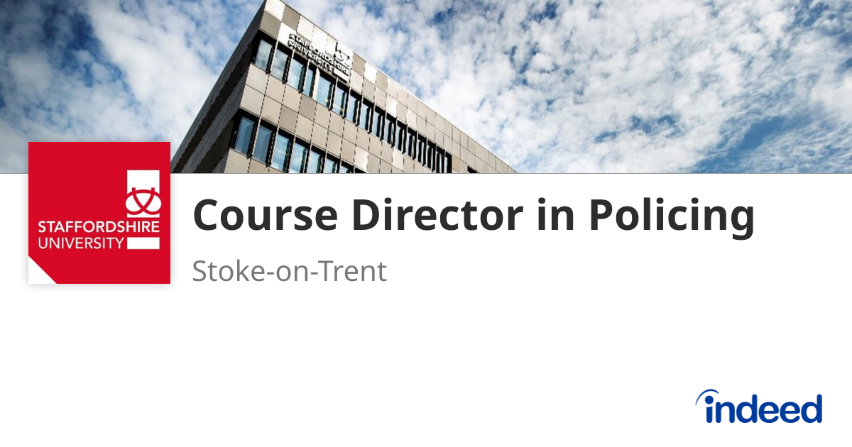 Course Director in Policing - Stoke-on-Trent - Indeed.com
