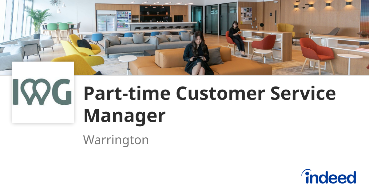 Part-time Customer Service Manager - Warrington - Indeed.com