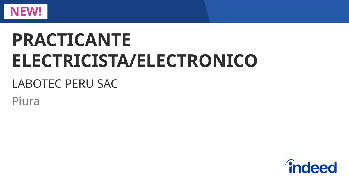 PRACTICANTE ELECTRICISTA/ELECTRONICO - Piura 20008 - Indeed.com