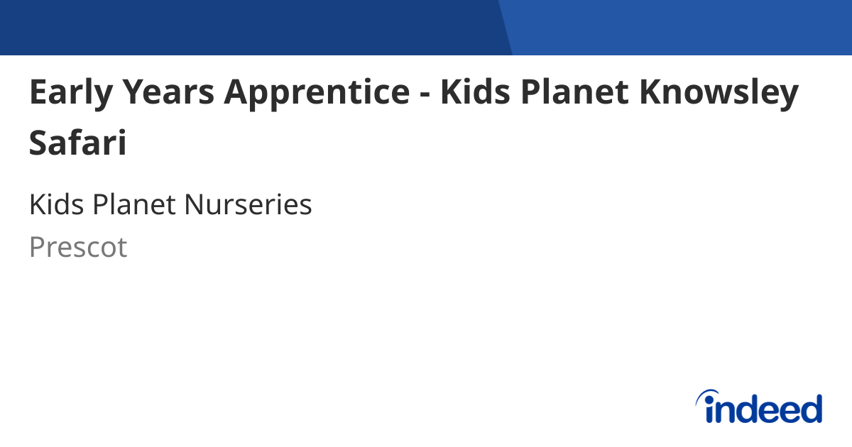 Early Years Apprentice - Kids Planet Knowsley Safari - Prescot L34 4AN ...