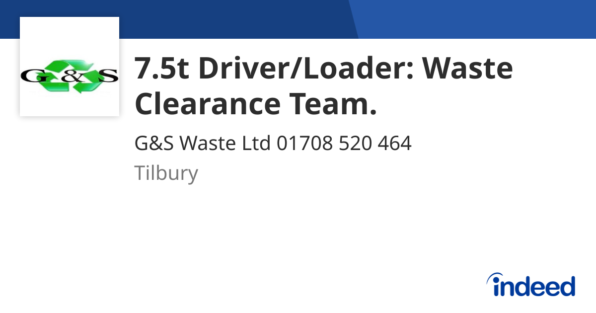 7.5t Driver/Loader: Waste Clearance Team. - Tilbury - Indeed.com