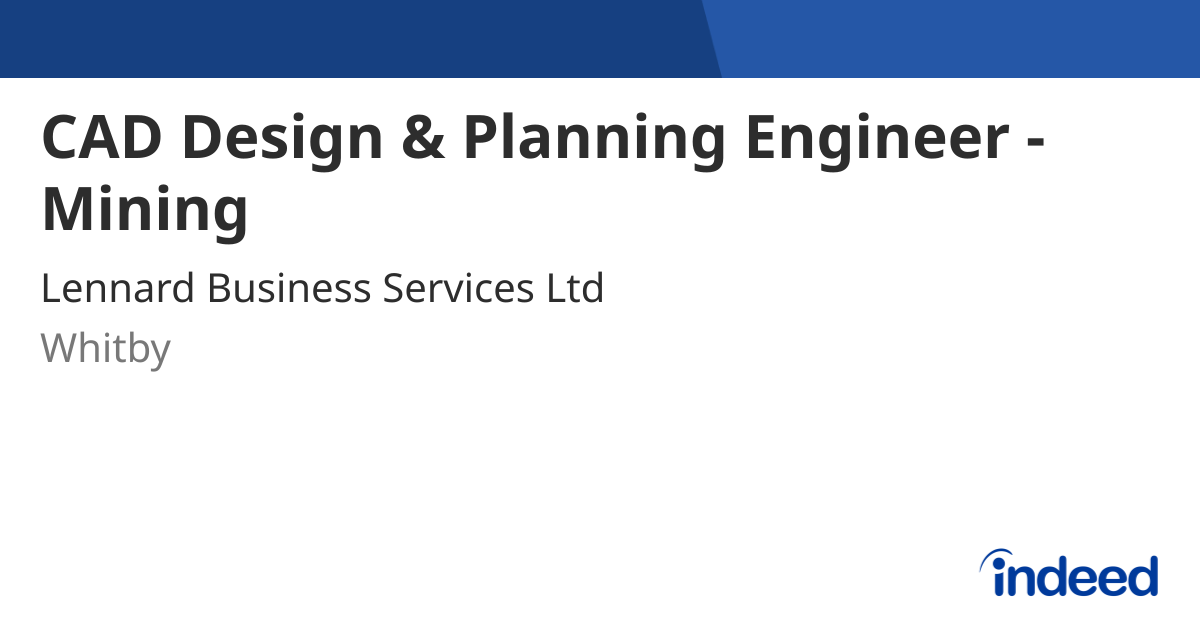 CAD Design & Planning Engineer - Mining - Whitby - Indeed.com