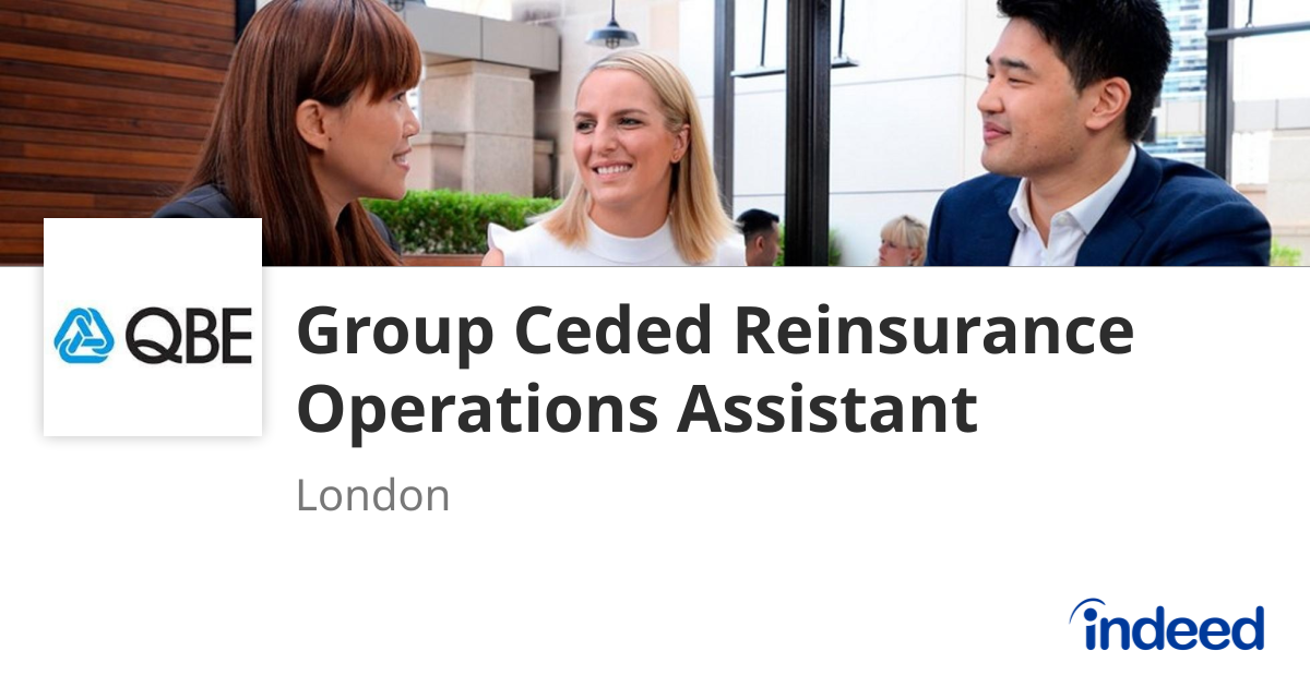 Group Ceded Reinsurance Operations Assistant - London - Indeed.com
