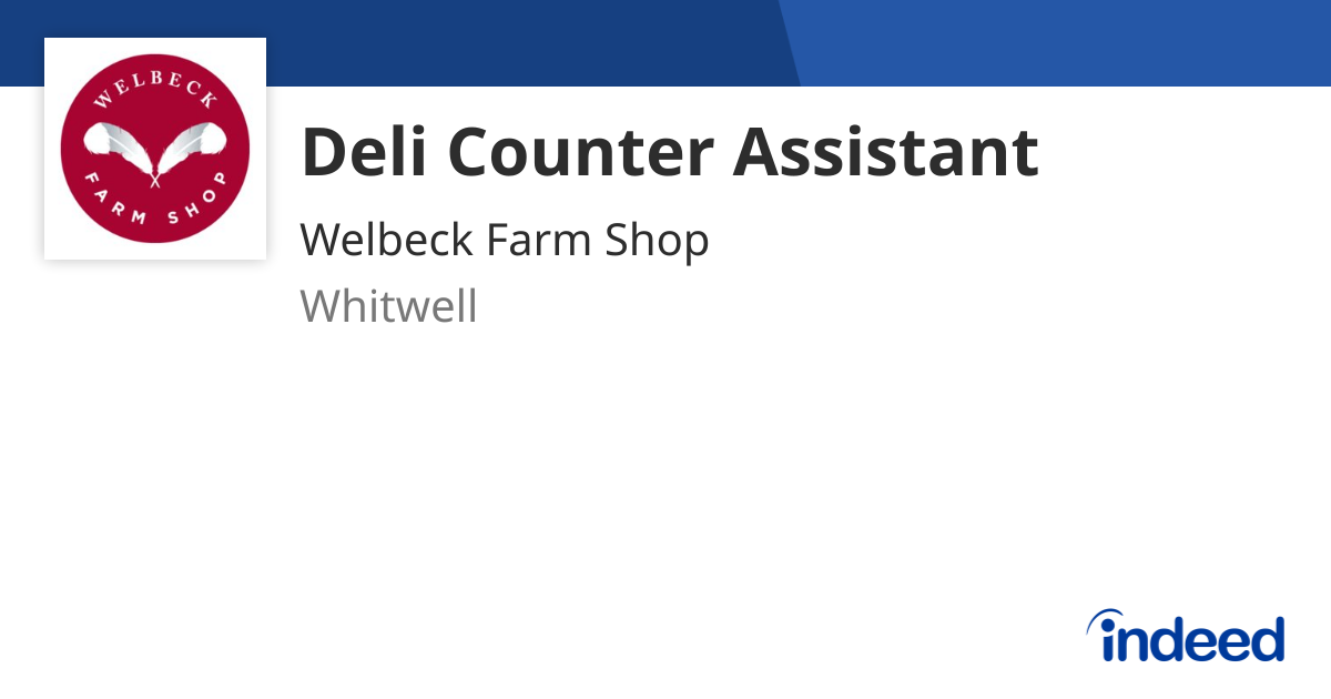 Deli Counter Assistant - Whitwell S80 3LW - Indeed.com