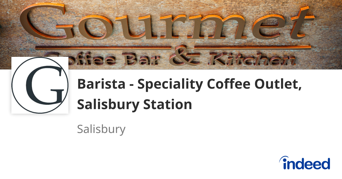 Barista - Speciality Coffee Outlet, Salisbury Station - Salisbury SP2 ...