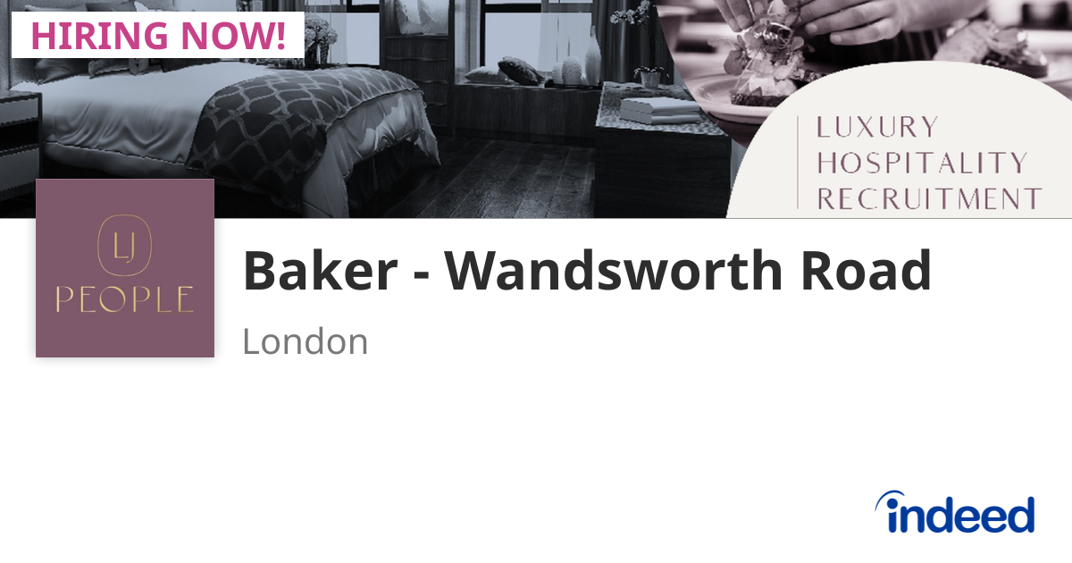 Baker - Wandsworth Road - London - Indeed.com