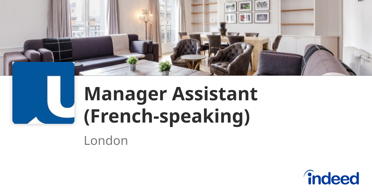 Manager Assistant (French-speaking) - London - Indeed.com