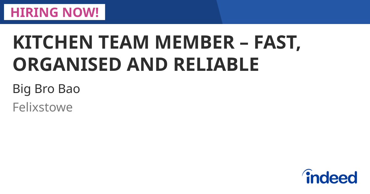 KITCHEN TEAM MEMBER – FAST, ORGANISED AND RELIABLE - Felixstowe IP11 ...