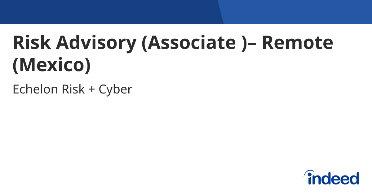 Risk Advisory (Associate )– Remote (Mexico) - México - Indeed.com