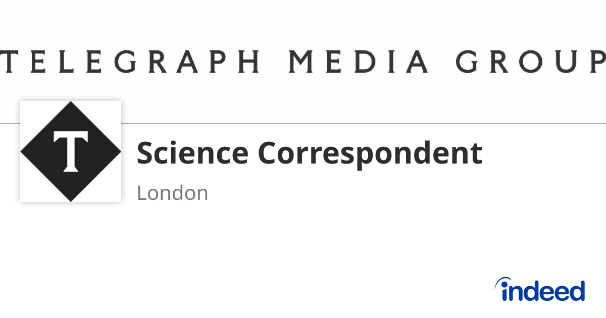 Science Correspondent - London SW1W 0DT - Indeed.com