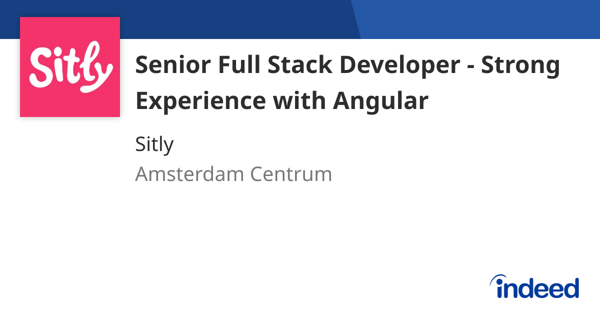 Senior Full Stack Developer - Strong Experience with Angular - 1012 Amsterdam Centrum - Indeed.com