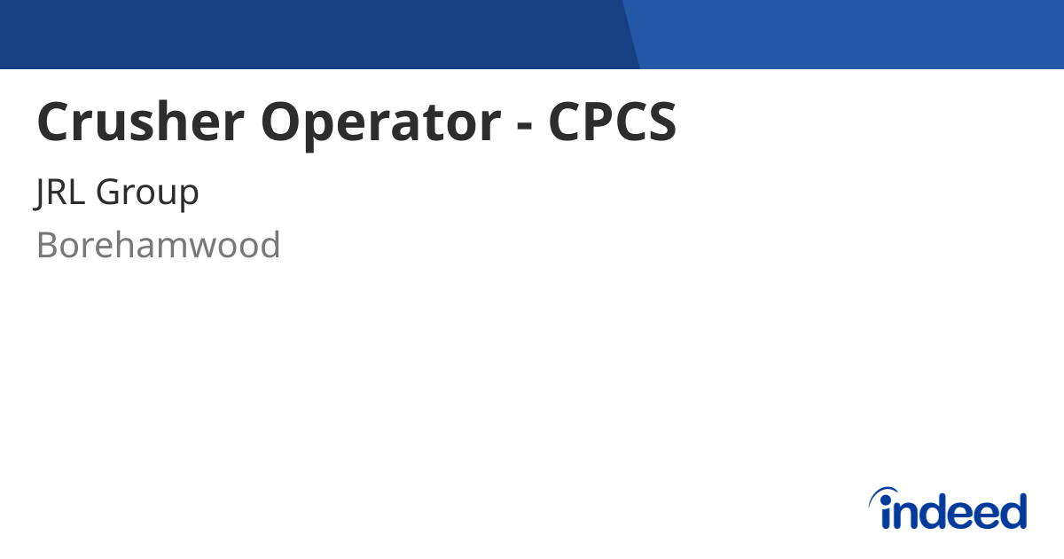 Crusher Operator - CPCS - Borehamwood WD6 - Indeed.com