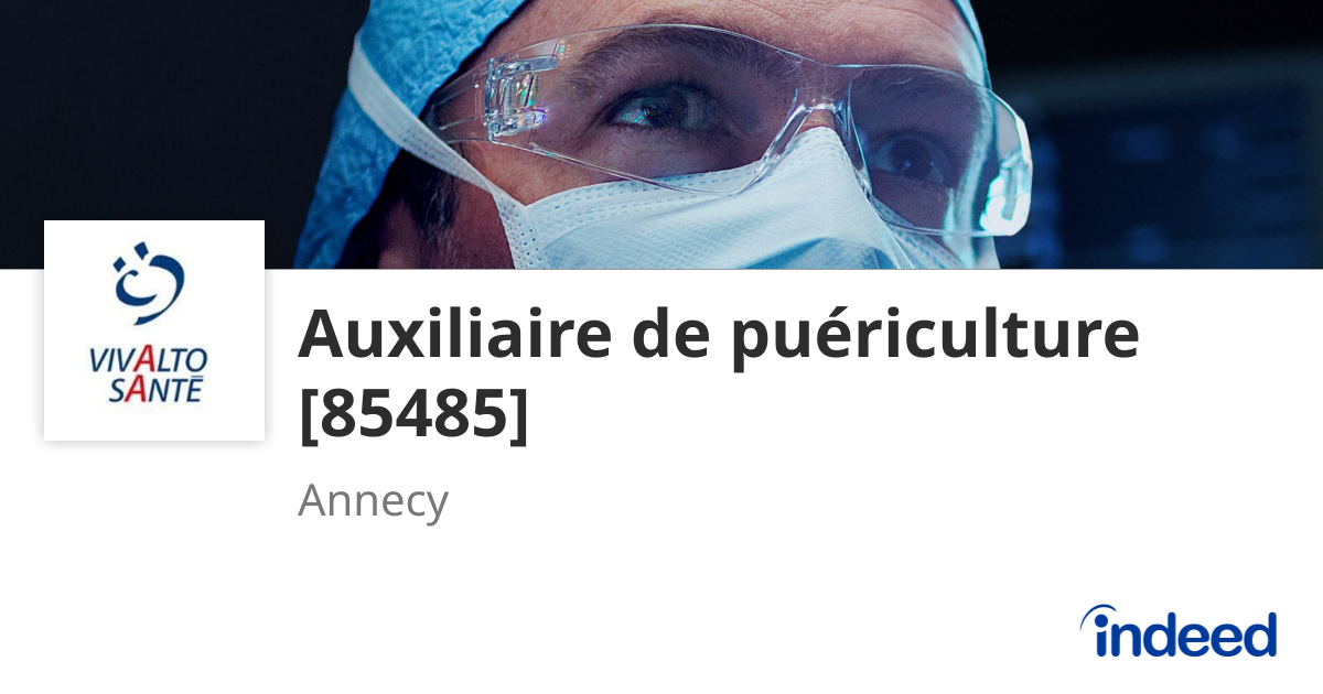 Auxiliaire de puériculture [85485] - 74000 Annecy - Indeed.com