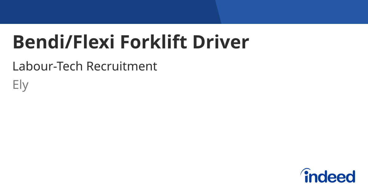 Bendi/Flexi Forklift Driver - Ely - Indeed.com