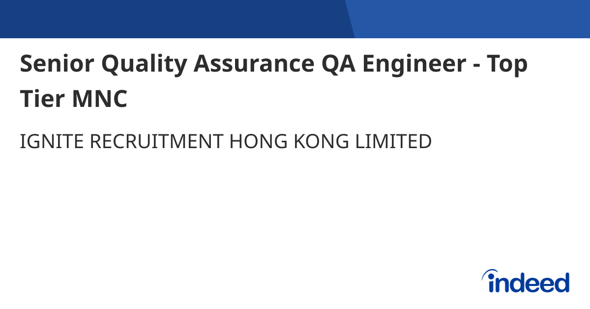 Senior Quality Assurance QA Engineer - Top Tier MNC - Hong Kong ...