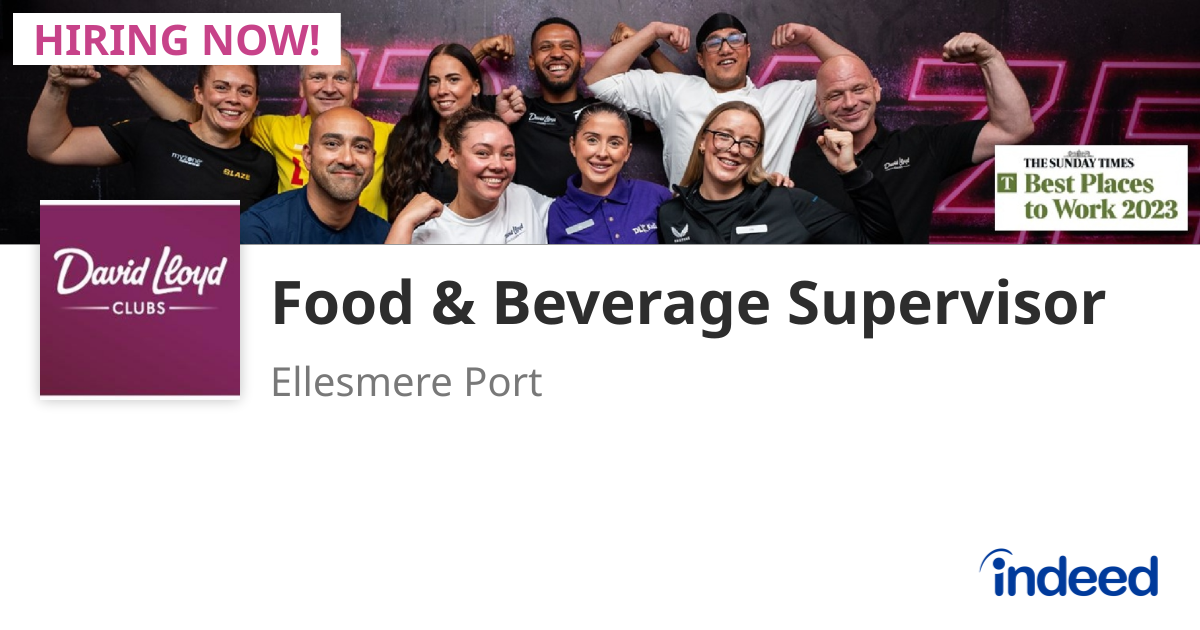 Food & Beverage Supervisor - Ellesmere Port CH65 9JN - Indeed.com