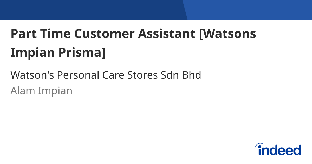 Part Time Customer Assistant [Watsons Impian Prisma] - Alam Impian ...