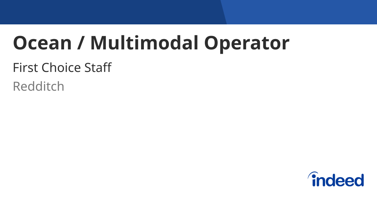 Ocean / Multimodal Operator - Redditch - Indeed.com