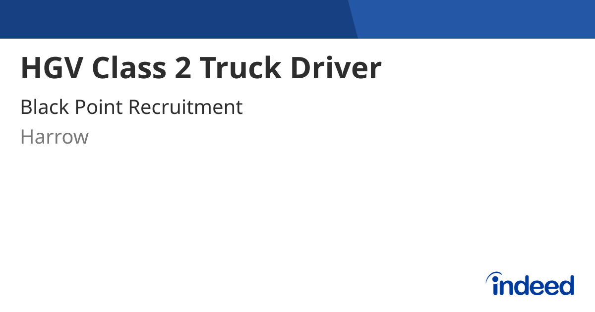 HGV Class 2 Truck Driver - Harrow - Indeed.com