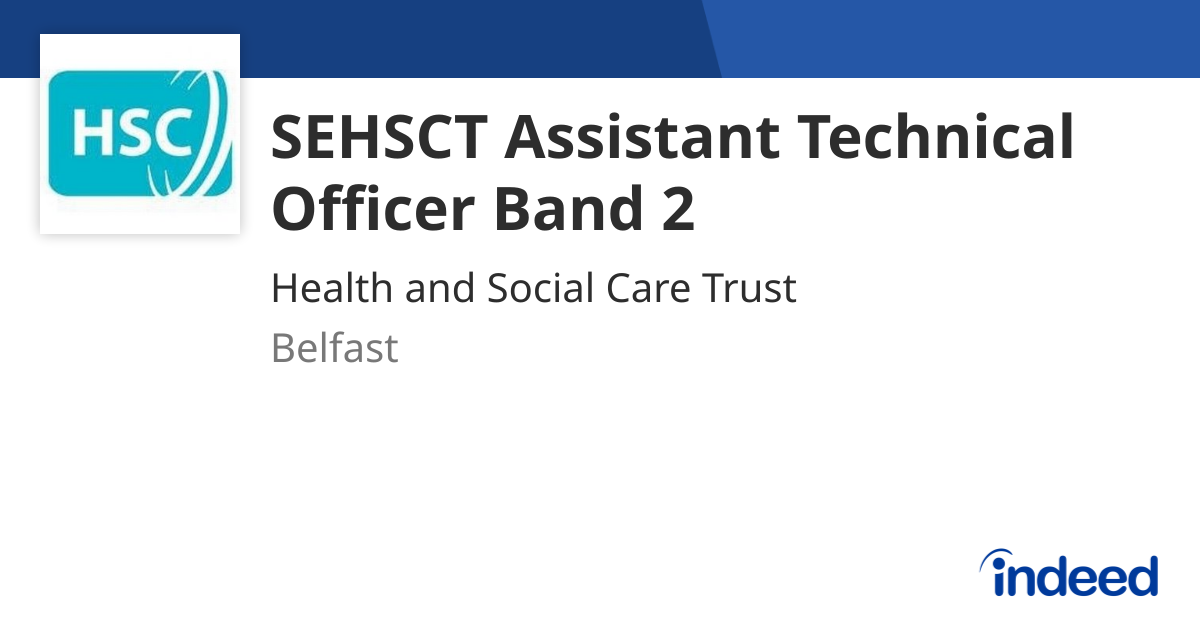 SEHSCT Assistant Technical Officer Band 2 - Belfast - Indeed.com