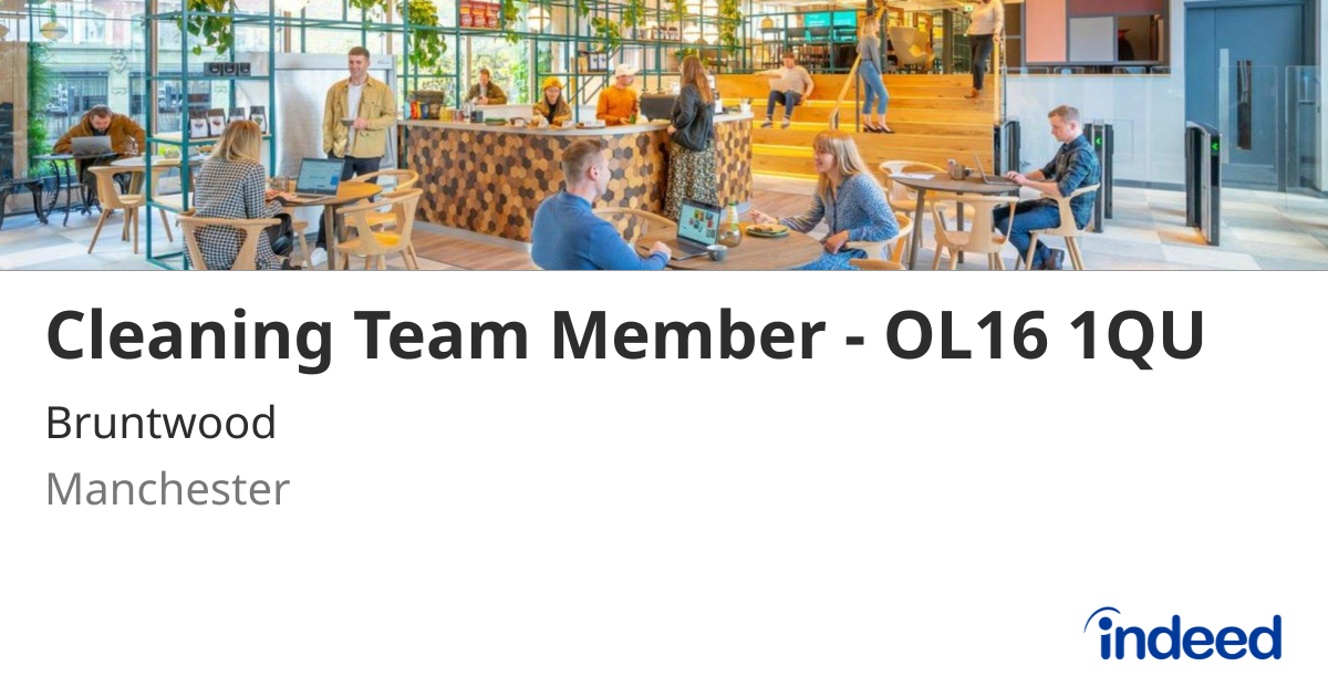 Cleaning Team Member - OL16 1QU - Manchester - Indeed.com