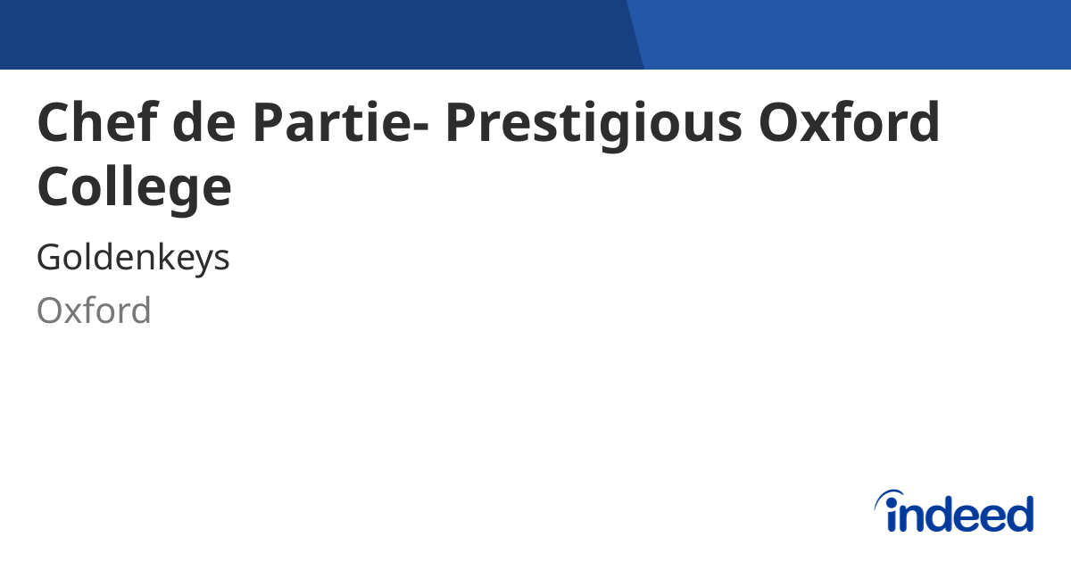 Chef de Partie- Prestigious Oxford College - Oxford OX1 2JD - Indeed.com