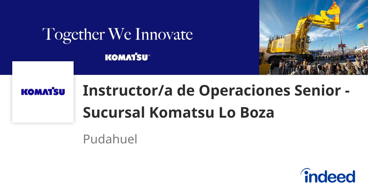 Instructor/a de Operaciones Senior - Sucursal Komatsu Lo Boza - Pudahuel, Región Metropolitana ...