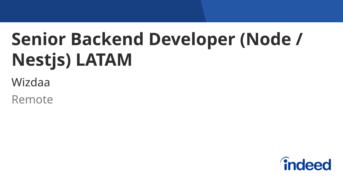 Senior Backend Developer (Node / Nestjs) LATAM - Remote - Indeed.com