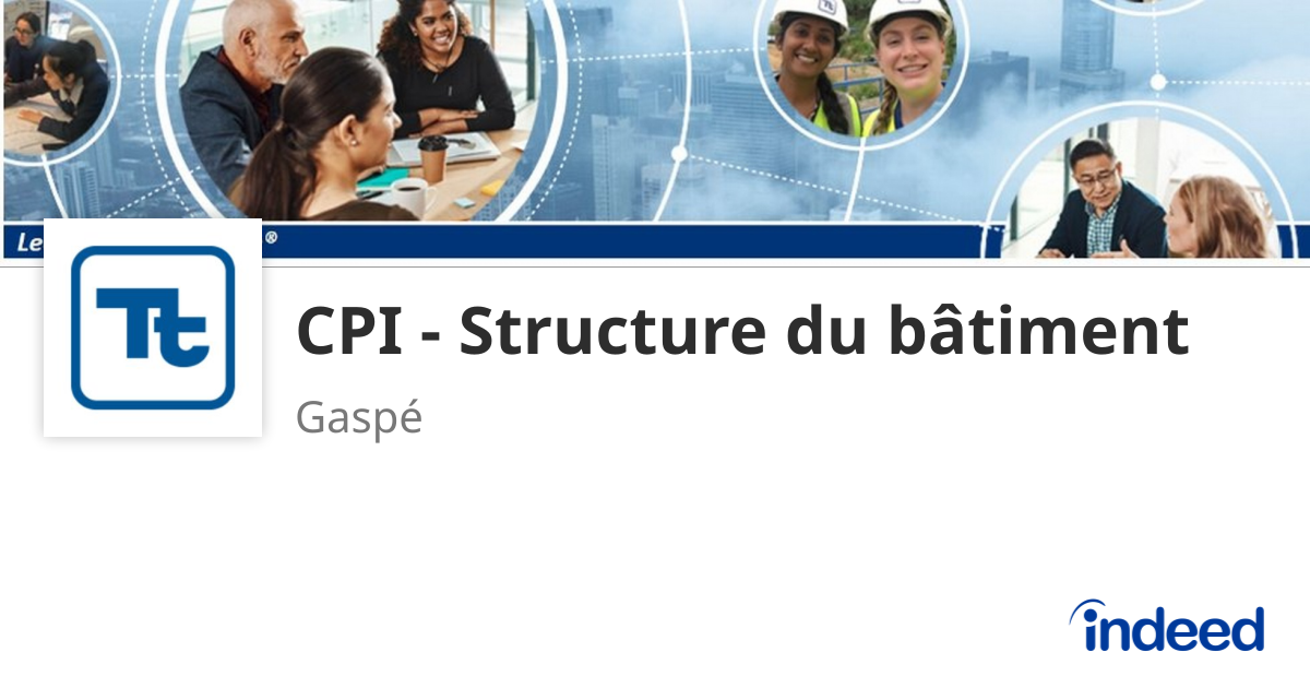 CPI - Structure du bâtiment - Gaspé, QC - Indeed.com