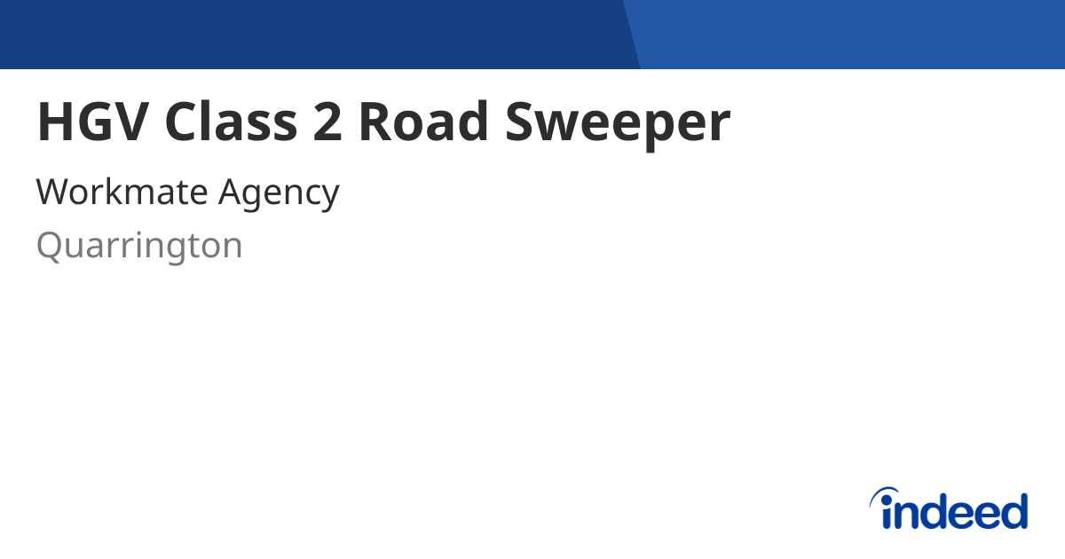 HGV Class 2 Road Sweeper - Quarrington - Indeed.com
