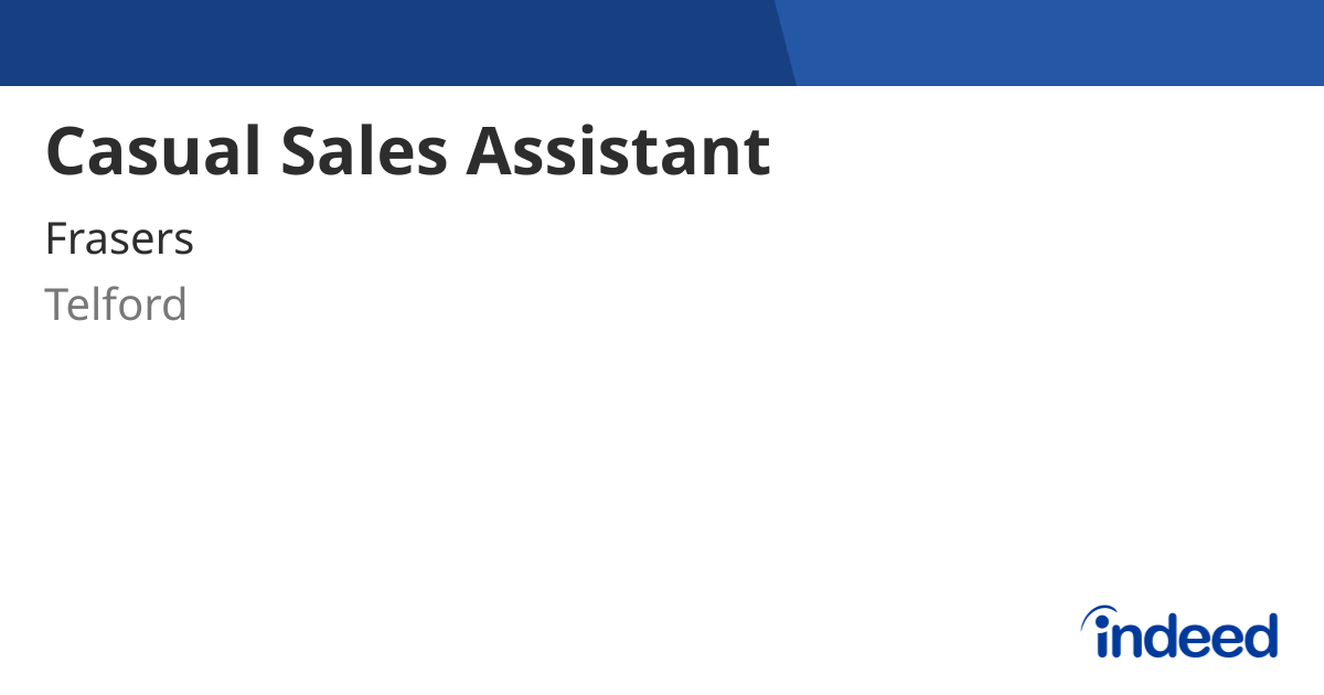 Casual Sales Assistant - Telford TF3 4BS - Indeed.com