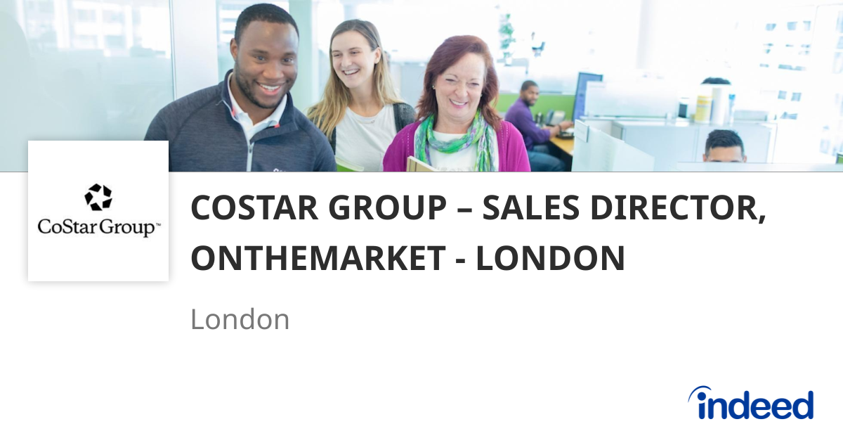 COSTAR GROUP – SALES DIRECTOR, ONTHEMARKET - LONDON - London - Indeed.com