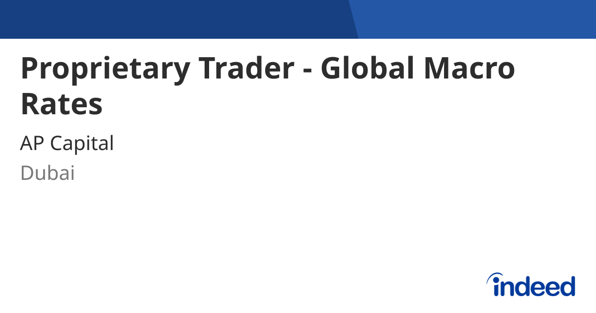Proprietary Trader - Global Macro Rates - Dubai - Indeed.com