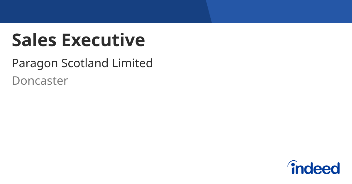 Sales Executive - Doncaster DN4 5HZ - Indeed.com