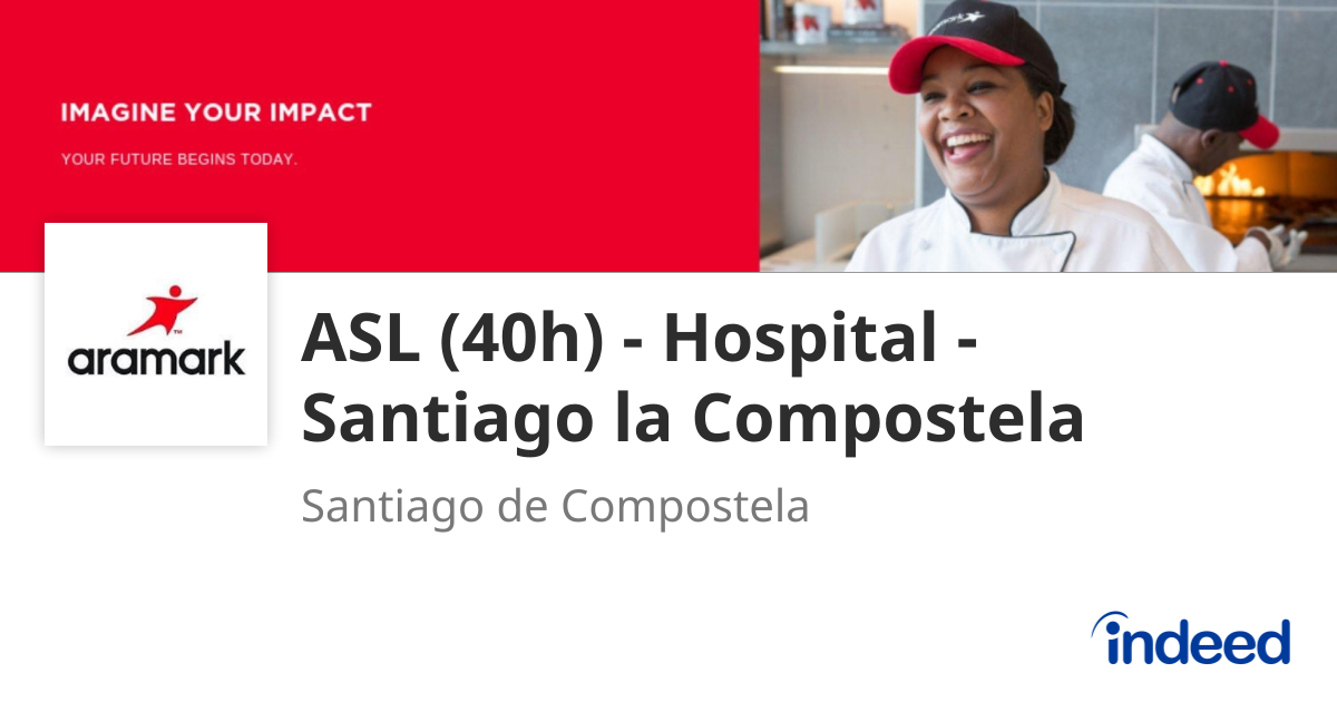 ASL (40h) - Hospital - Santiago la Compostela - 15701 Santiago de ...