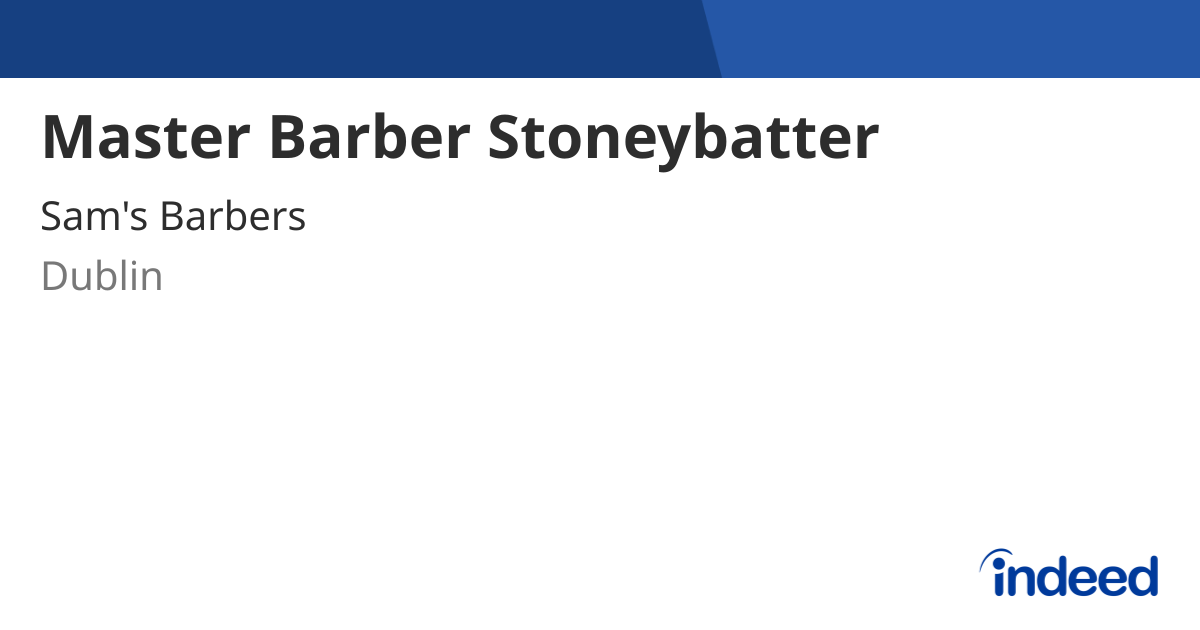 Master Barber Stoneybatter - Dublin, County Dublin - Indeed.com